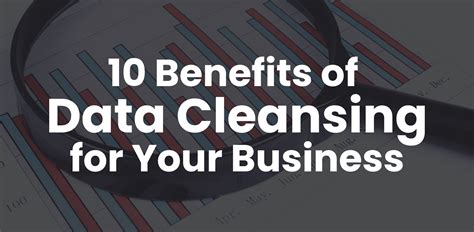 The Top 10 Benefits Of Data Cleansing For Your Business Cloudingo