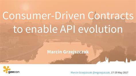 Consumer Driven Contracts To Enable Api Evolution Geecon Ppt