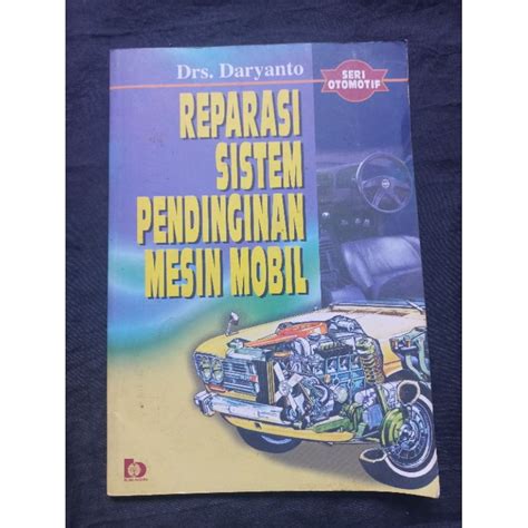 Jual Buku Reparasi Sistem Pendinginan Mesin Mobil Drs Daryanto Shopee Indonesia