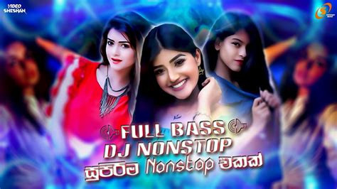 Dj Sinhala Song Remix Best Sinhala Dj Nonstop Collection New Dj New Dj Nonstop