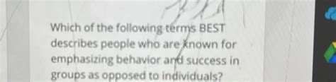 Solved Which of the following terms BEST describes people | Chegg.com