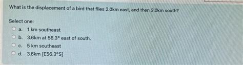 Solved What Is The Displacement Of A Bird That Flies 20 Km