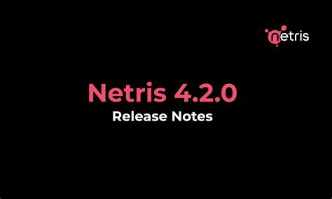 netris 4 3 0 release notes netris