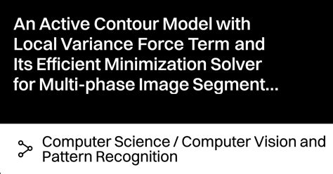 An Active Contour Model With Local Variance Force Term And Its Efficient Minimization Solver For