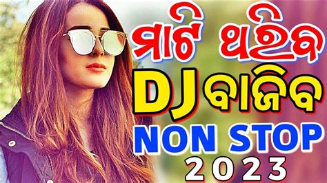 Odia Dj Songs Non Stop 2023 Superb Odia New Songs Dj Edm Tapori Dance
