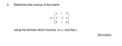 3 Determine The Inverse Of The Matrix A Ft StudyX