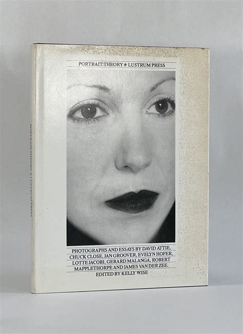 Portrait Theory Kelly Wise Chuck Close David Attie Robert Mapplethorpe