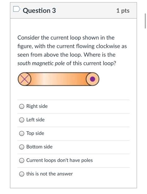 Solved Question 3 1 Pts Consider The Current Loop Shown In