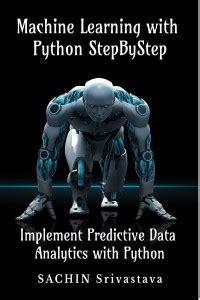 Machine Learning With Python StepByStep Buy Machine Learning With Python StepByStep By Sachin