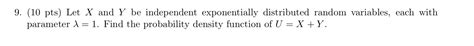 solved 9 10 pts let x and y be independent exponentially