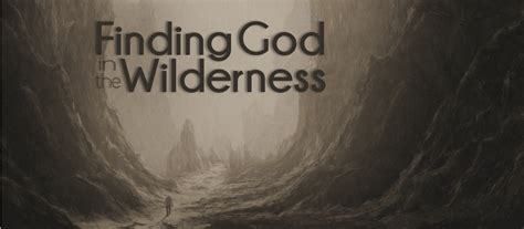 Finding God In The Wilderness Walmer Road Baptist Church