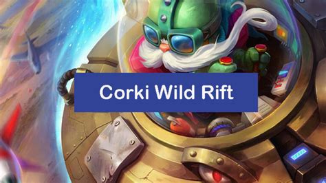 Corki Wild Rift Build Items Runes Combo Pro Zathong