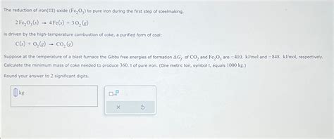 Solved The Reduction Of Iron Iii ﻿oxide Fe2o3 ﻿to Pure