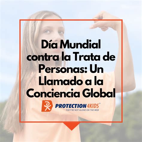 Día Mundial Contra La Trata De Personas Un Llamado Global