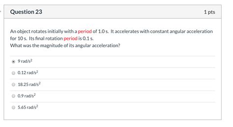Solved Question 23 1 Pts An Object Rotates Initially With A