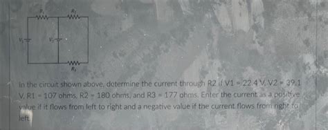 Solved In The Circuit Shown Above Determine The Current Chegg
