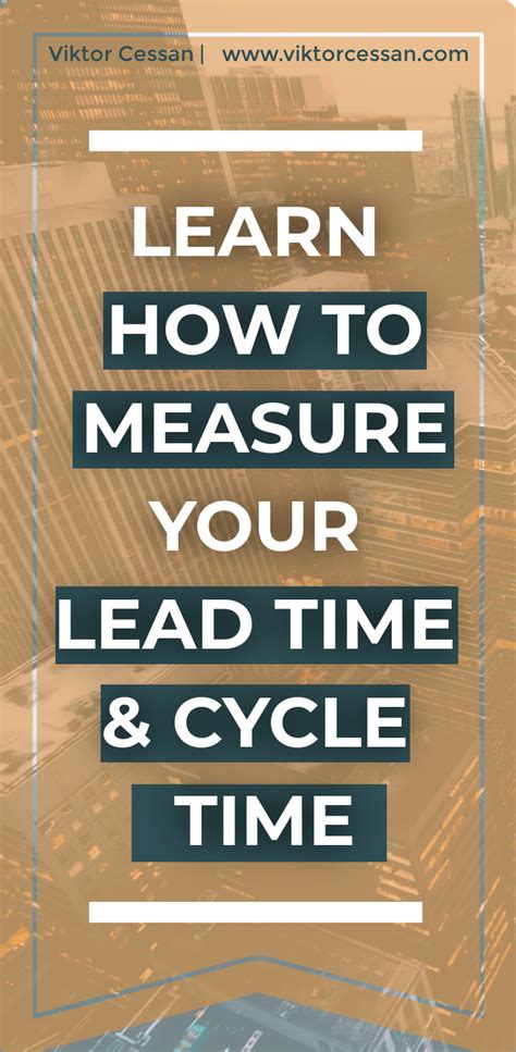 When You Measure And Analyse Lead Time And Cycle Time You Learn How Value Flows Through Your