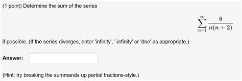 Solved 1 Point Determine The Sum Of The Series Chegg Com