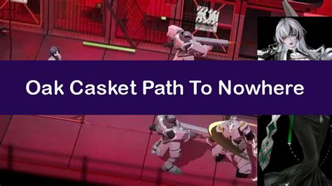 Oak Casket Path To Nowhere Build Guides Review Team And Skill Zathong