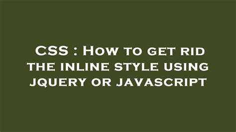 Css How To Get Rid The Inline Style Using Jquery Or Javascript Youtube