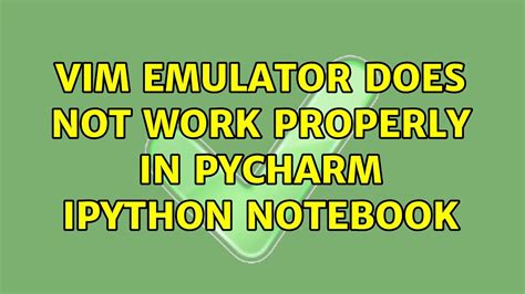 Vim Emulator Does Not Work Properly In Pycharm Ipython Notebook Youtube