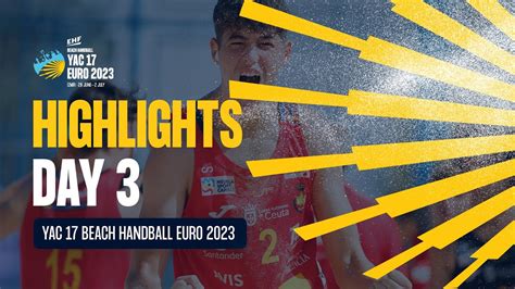 1highlights Day 3 Yac 17 Ehf Beach Handball Euro 2023 Youtube