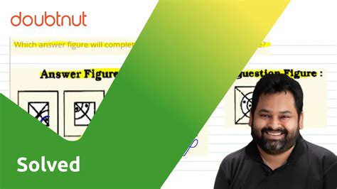 Which Answer Figure Will Complete The Pattern In The Question Figure
