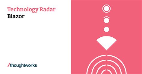 Blazor Technology Radar Thoughtworks United States