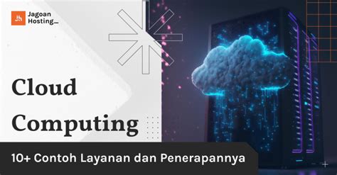 10 Contoh Cloud Computing Layanan Dan Penerapannya