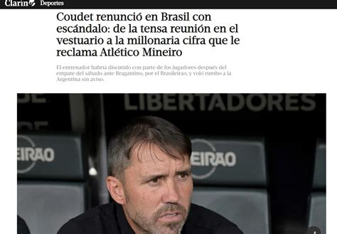 Saída de Coudet do Atlético MG imprensa argentina fala em escândalo