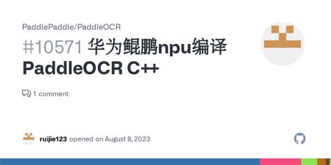 华为鲲鹏npu编译paddleocr C · Issue 10571 · Paddlepaddlepaddleocr · Github