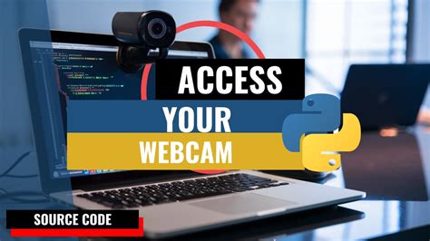 access your webcam using python and opencv free source code youtube