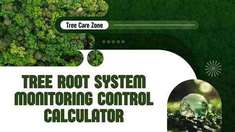 Tree Root System Monitoring Control Calculator Tool