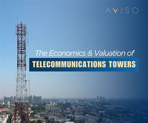 The Economics And Valuation Of Telecommunications Towers Aviso