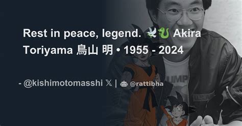 Rest In Peace Legend 🕊️🐉 Akira Toriyama 鳥山 明 • 1955 2024 Thread