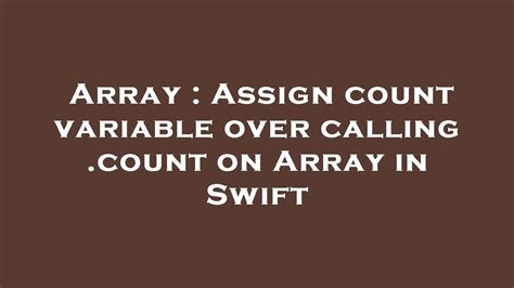Array Assign Count Variable Over Calling Count On Array In Swift