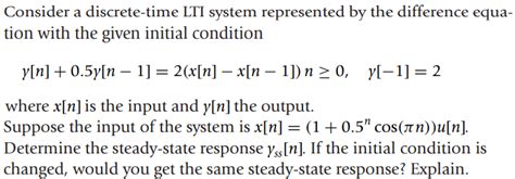 Solved Consider A Discrete Time LTI System Represented By Chegg Com