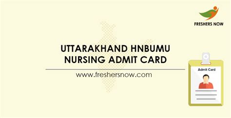 Uttarakhand Hnbumu Nursing Admit Card 2022 Released Exam Date