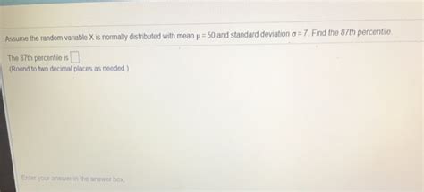 solved assume the random vanable x is normally distributed
