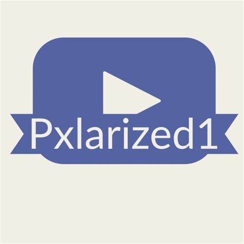 Pxlarized1 Youtube