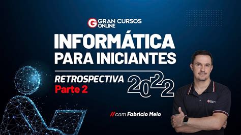 Inform Tica Para Iniciantes Retrospectiva Parte Fabr Cio