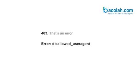 cara mengatasi error 403 disallowed useragent