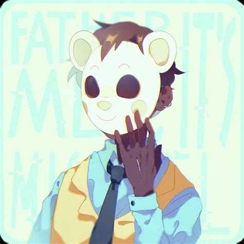 Fnaf Michael Afton Father Its Me Michael Fnaf Mike Schmidt Fine