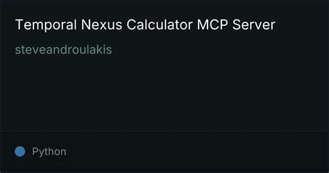 Schema Temporal Nexus Calculator Mcp Server Glama