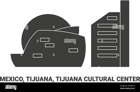 Mexico Tijuana Tijuana Cultural Center Travel Landmark Vector