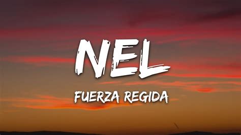 Fuerza Regida Nel Letralyrics Youtube Music
