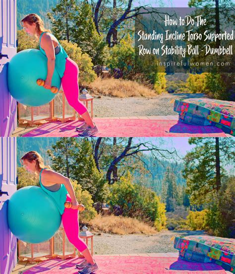 Standing Incline Dumbbell Lat Row On Ball Inspireful Women