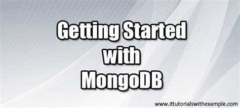 Getting Started With Mongodb ~ It Tutorials With Example