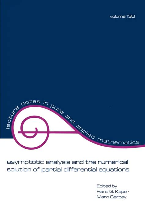 Asymptotic Analysis And The Numerical Solution Of Partial Differential