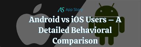 android vs ios decoding user behavior in 2024